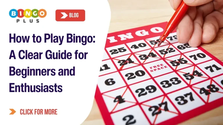 How to Play Bingo: A Clear Guide for Beginners and Enthusiasts – BingoPlus